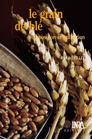 Le grain de blé - Composition et utilisation - Pierre Feillet (EAN13 ...