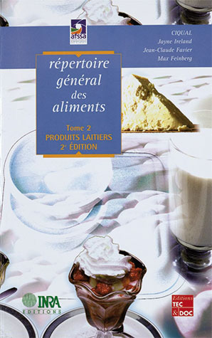 Répertoire général des aliments T2 - Tome 2. Produits laitiers. 2 e ...